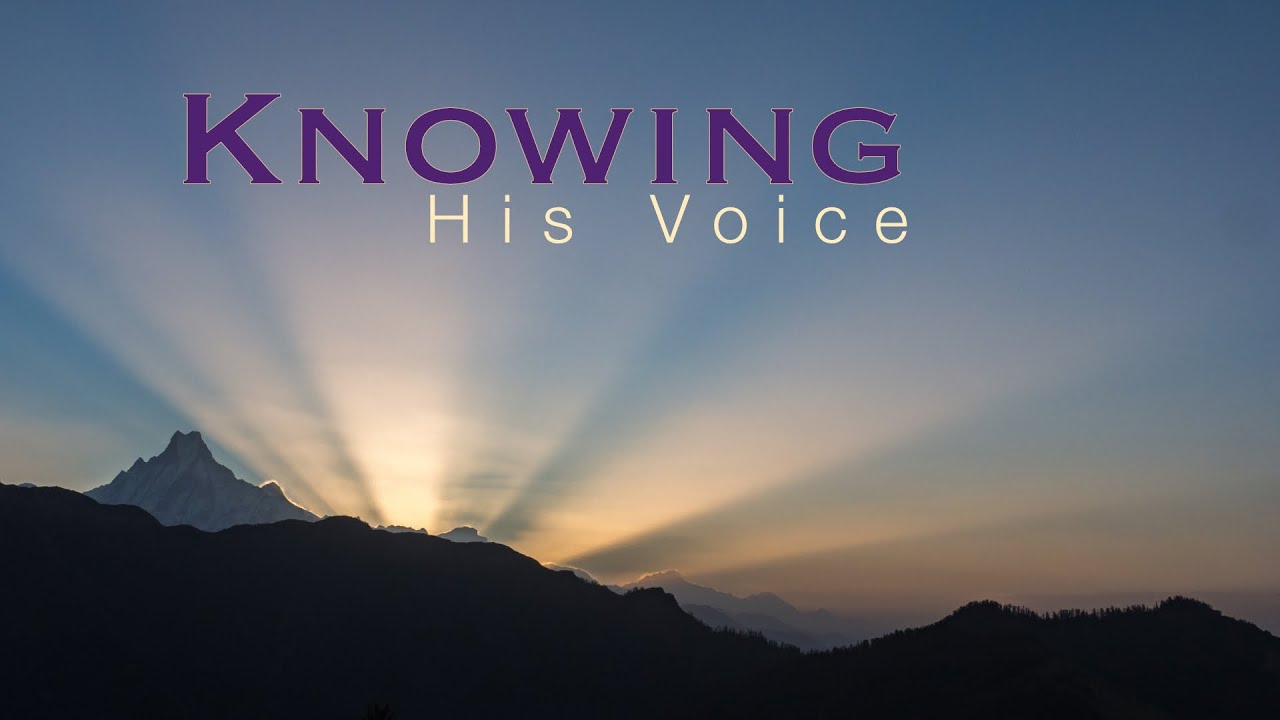 Knowing His Voice #3 – Rocky Mountain Christian Ministries